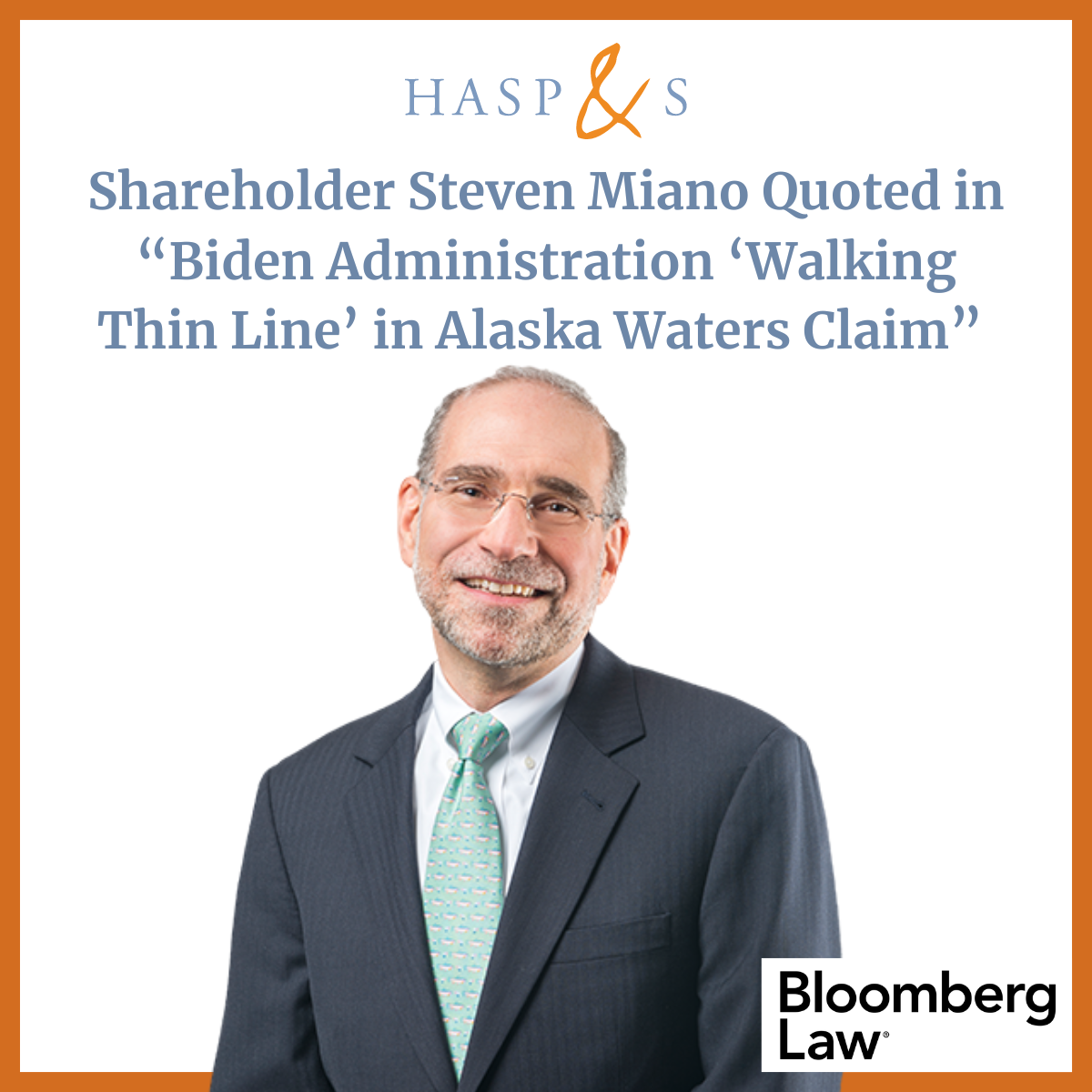 Shareholder Steven Miano Quoted in “Biden Administration ‘Walking Thin ...